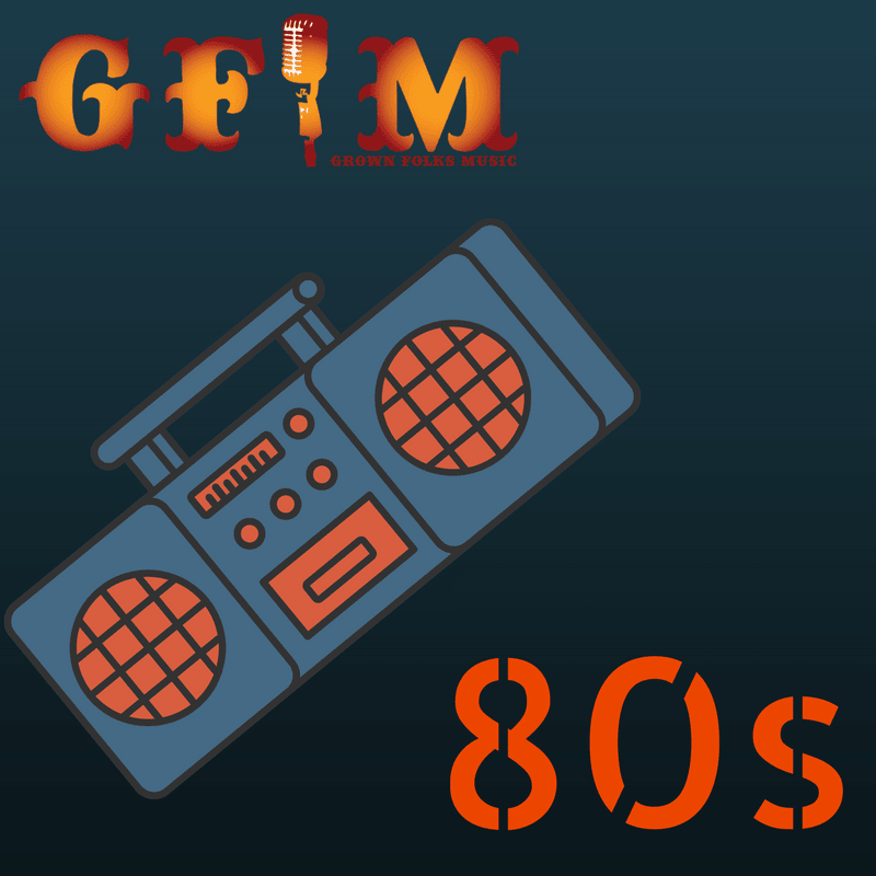 80s | Grown Folks Music